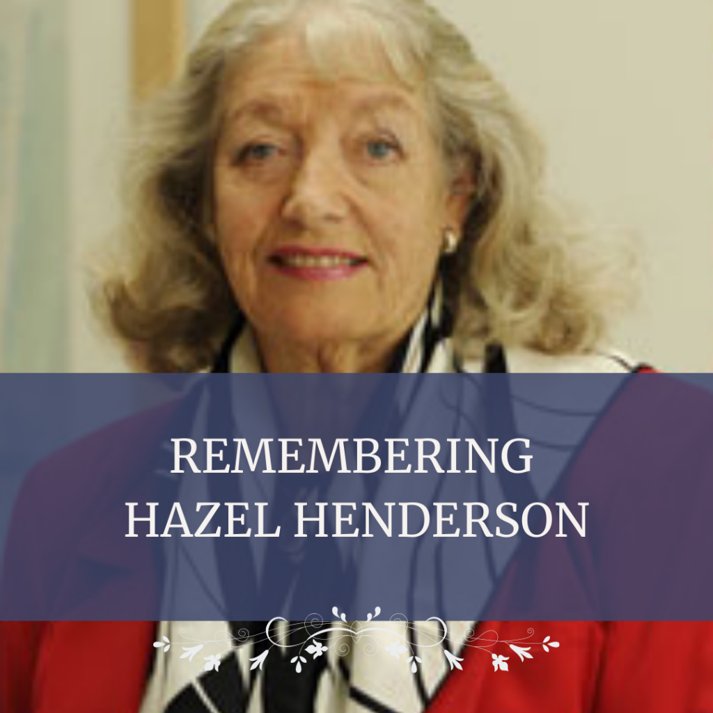 Remembering Academy Fellow Hazel Henderson - World Business Academy